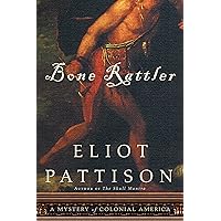 Bone Rattler: A Mystery of Colonial America: Pattison, Eliot ...