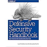 Defensive Security Handbook: Best Practices for Securing Infrastructure: Berlin, Amanda ...