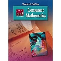 AGS Consumer Mathematics, Teacher's Edition: Kathleen M. Harmeyer ...