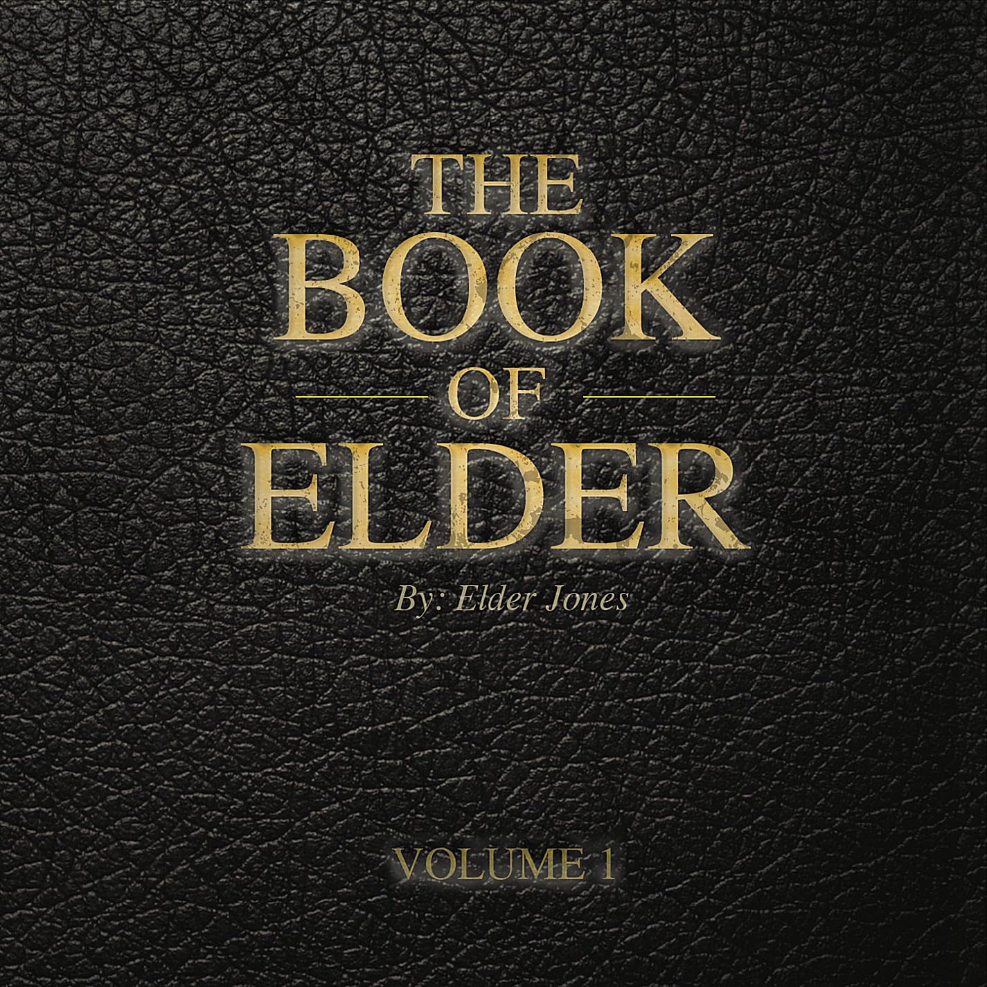 The Book Of Elder, Vol. 1 - Elder Jones