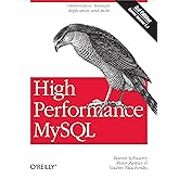 High Performance MySQL: Optimization, Backups, Replication, and More: Schwartz, Baron, Zaitsev ...
