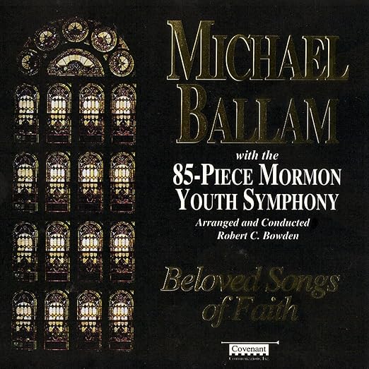 Michael Ballam, Mormon Youth Symphony - Beloved Songs of Faith - Amazon ...