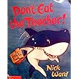 Don't Eat the Teacher!: Ward, Nick: 9780590849142: Amazon.com: Books