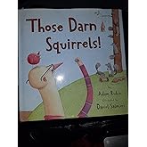 Those Darn Squirrels Fly South: Rubin, Adam, Salmieri, Daniel ...