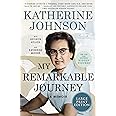 My Remarkable Journey: A Memoir: Johnson, Katherine, Hylick, Joylette ...