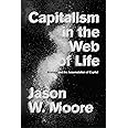 Capitalism in the Web of Life: Ecology and the Accumulation of Capital ...