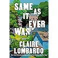 Same As It Ever Was: A Novel: Lombardo, Claire: 9780385549554: Amazon.com: Books