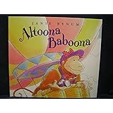 Altoona Baboona: Bynum, Janie: 9780152164041: Amazon.com: Books