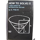 How To Solve It: A New Aspect of Mathematical Method: Polya, George ...