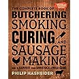The Complete Book of Butchering, Smoking, Curing, and Sausage Making ...