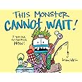 This Monster Cannot Wait! by Barton, Bethany