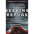 Seeking Refuge: On the Shores of the Global Refugee Crisis: Bauman ...