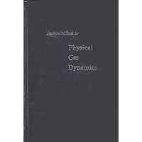 Introduction to Physical Gas Dynamics: Vincenti, W. G., Kruger, Charles ...