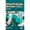 Surface Production Operations: Volume IV: Pumps and Compressors ...