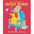 You Can Do It, Noisy Nora! by Wells, Rosemary