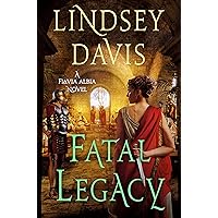 Amazon.com: Fatal Legacy: A Flavia Albia Novel (Flavia Albia Series, 11): 9781250799906: Davis ...