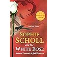 Sophie Scholl and the White Rose: Dumbach, Annette, Newborn, Jud ...