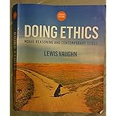 Amazon.com: Doing Ethics: Moral Reasoning and Contemporary Moral Issues ...