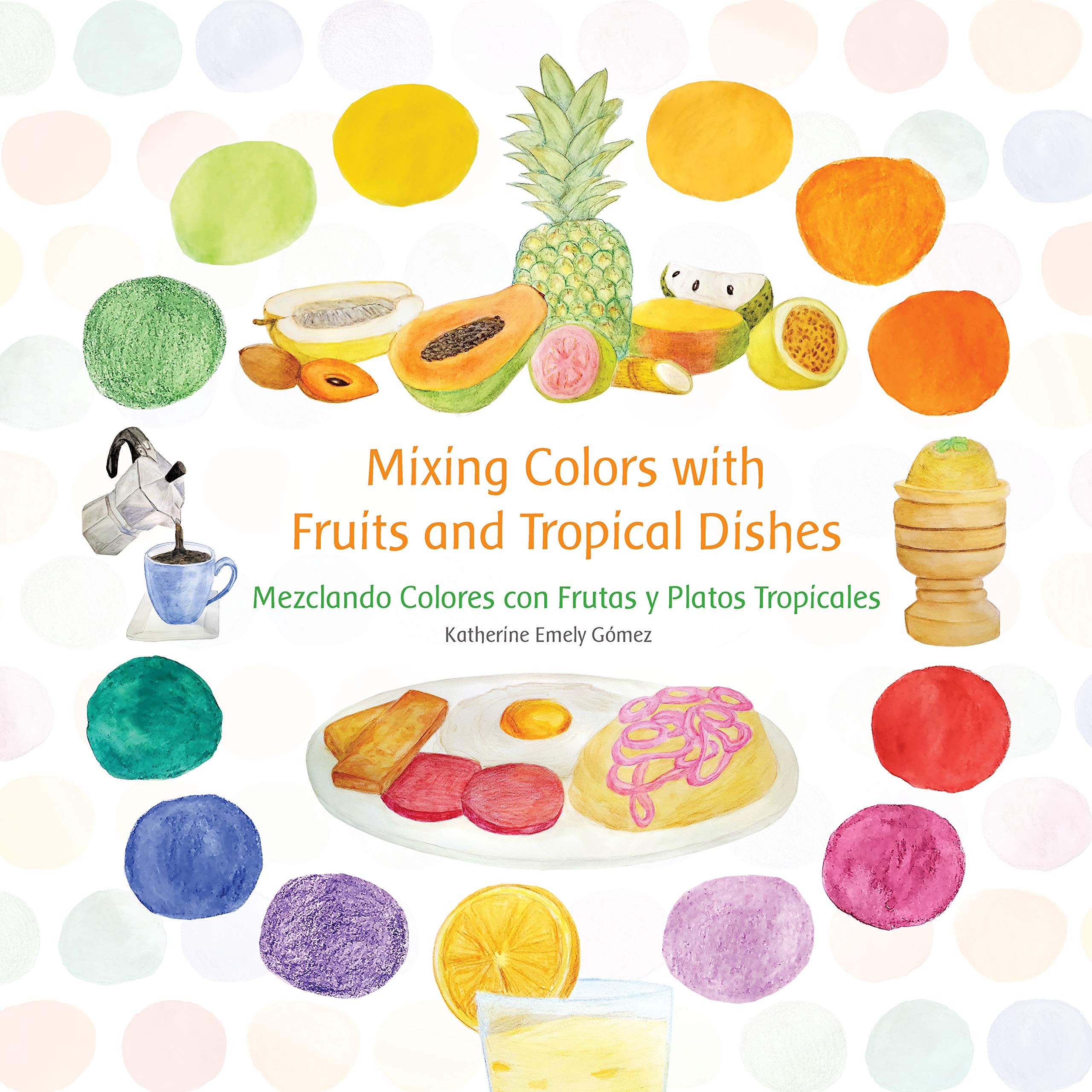 Mua Mixing Colors with Fruits and Tropical Dishes: Mezclando Colores ...