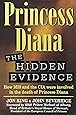Princess Diana: The Hidden Evidence: King, Jon, Beveridge, John ...