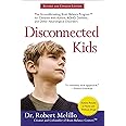 Disconnected Kids: The Groundbreaking Brain Balance Program for ...