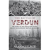 Verdun: The Lost History of the Most Important Battle of World War I ...