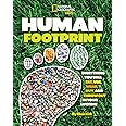 Human Footprint: Everything You Will Eat, Use, Wear, Buy, and Throw Out ...