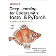 Deep Learning for Coders with Fastai and PyTorch: AI Applications Without a PhD: Howard, Jeremy ...