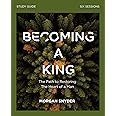 Becoming a King: The Path to Restoring the Heart of a Man: Snyder ...