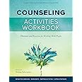 Counseling Activities Workbook: Handouts and Exercises for Working With ...