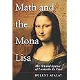 Math and the Mona Lisa: The Art and Science of Leonardo da Vinci ...