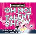 Roxy the Unisaurus Rex Presents: Oh No! The Talent Show: Chen, Eva ...