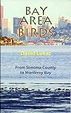 Birds of San Francisco and the Bay Area (City Bird Guides): Joseph ...