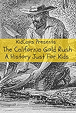 Gold Rush California - Learn Fun Facts About The History Of The 1849 ...