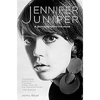 Jennifer Juniper: A journey beyond the muse: Boyd, Jenny: 9781912666614 ...