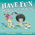 Have Fun, Molly Lou Melon: Lovell, Patty, Catrow, David: 9780399254062 ...