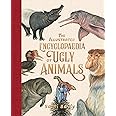 The Illustrated Encyclopaedia of Ugly Animals: Sami Bayly ...
