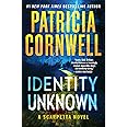Amazon.com: Identity Unknown (Kay Scarpetta): 9781538770405: Cornwell, Patricia: Books