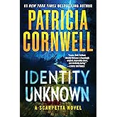Amazon.com: Identity Unknown (Kay Scarpetta, 28): 9781538770436: Cornwell, Patricia: Books