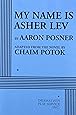 My Name Is Asher Lev: adapted from the novel by Chaim Potok Aaron ...