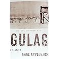 Gulag: A History: Applebaum, Anne: 9780767900560: Amazon.com: Books