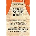 Kick Up Some Dust: Lessons on Thinking Big, Giving Back, and Doing It ...