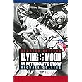 Amazon.com: Flying to the Moon: An Astronaut's Story: 9780374423568 ...