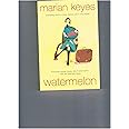 Watermelon: Keyes, Marian: 9780060090364: Amazon.com: Books