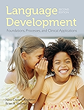 Language Development: Foundations, Processes, And Clinical Applications ...