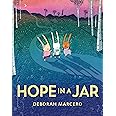 Hope in a Jar: Marcero, Deborah: 9780593696699: Amazon.com: Books