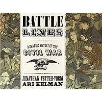 Battle Lines: A Graphic History of the Civil War: Fetter-Vorm, Jonathan ...