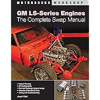 GM LS-Series Engines: The Complete Swap Manual (Motorbooks Workshop): Potak, Joseph ...
