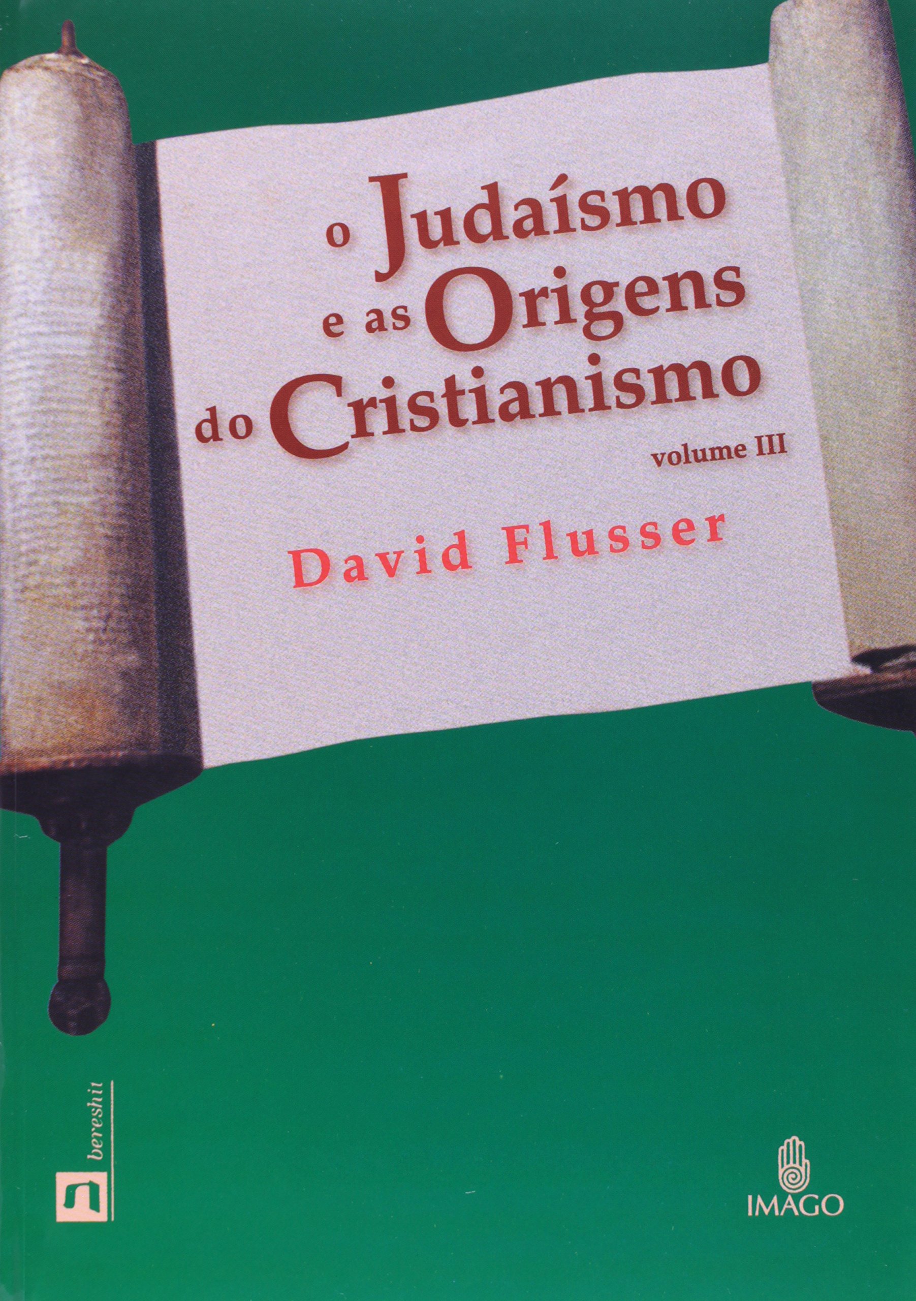 Judaismo E As Origens Do Cristianismo - Volume 3 PDF David Flusser