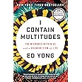 I Contain Multitudes: The Microbes Within Us and a Grander View of Life ...
